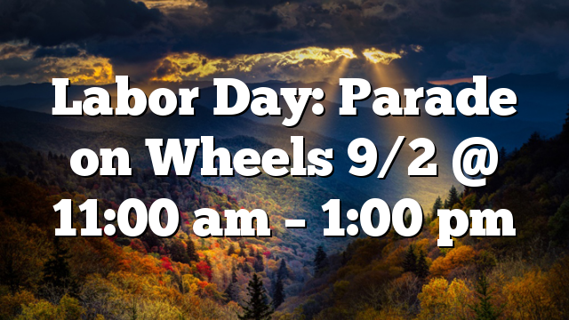 Labor Day: Parade on Wheels 9/2 @ 11:00 am – 1:00 pm – Polk County ...