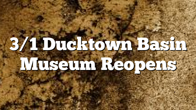 3/1 Ducktown Basin Museum Reopens – Polk County Tennessee EVENTS