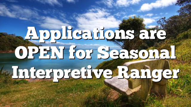 Applications are OPEN for Seasonal Interpretive Ranger – Polk County ...