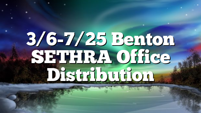 3/6-7/25 Benton SETHRA Office Distribution – Polk County Tennessee EVENTS